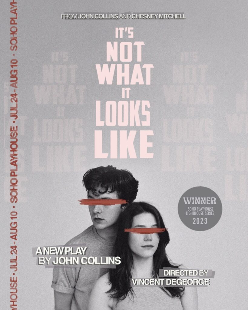 It’s Not What It Looks Like Running 7/24-8/10 in a limited Off-Broadway ...
